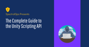 The Complete Guide to the Unity Scripting API - Spectral
