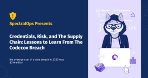 Credentials, Risk, and The Supply Chain: Lessons to Learn From The ...
