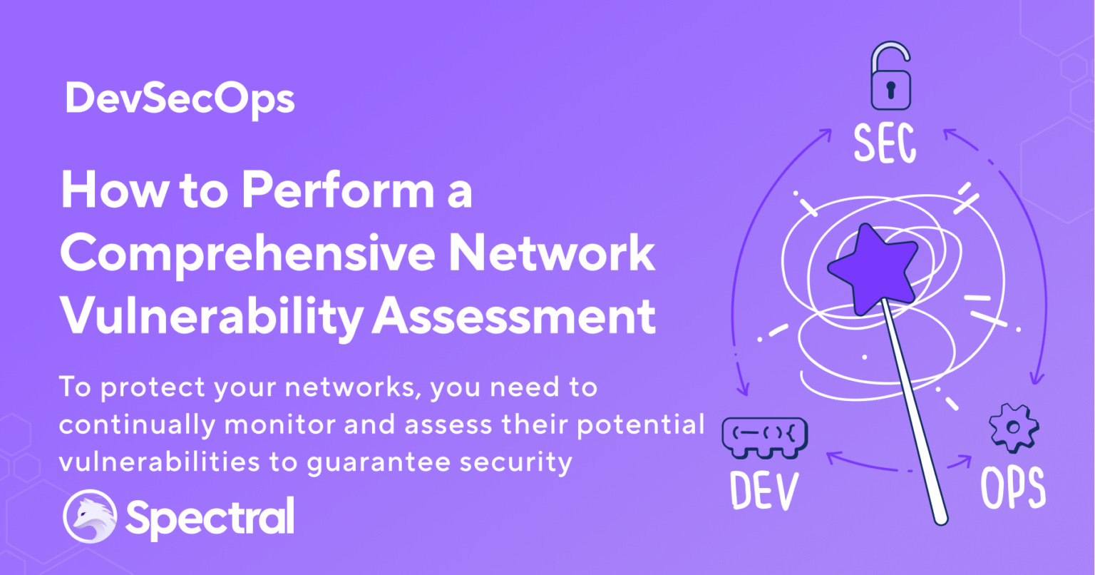 How to Perform a Comprehensive Network Vulnerability Assessment - Spectral