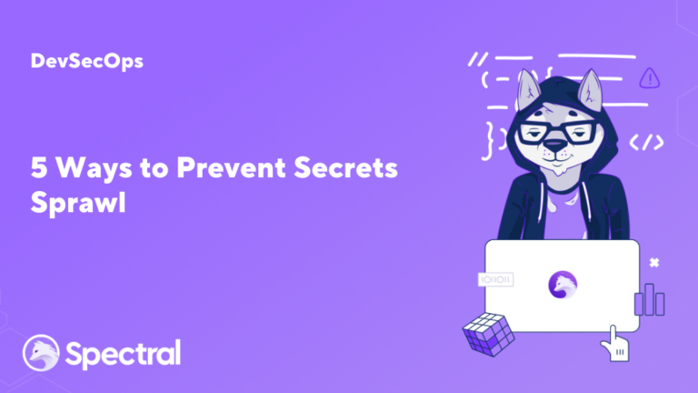 5 Ways to Prevent Secrets Sprawl - Spectral