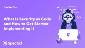 What is Security as Code and How to Get Started Implementing it - Spectral
