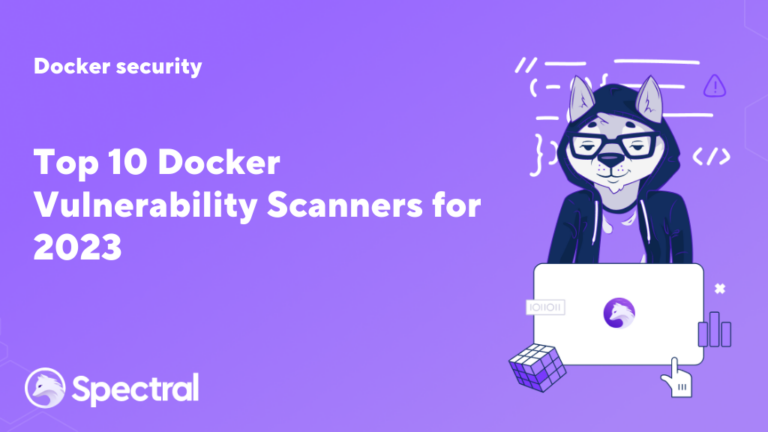 Top 10 Docker Vulnerability Scanners for 2023 - Spectral