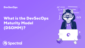 What is the DevSecOps Maturity Model (DSOMM)? - Spectral